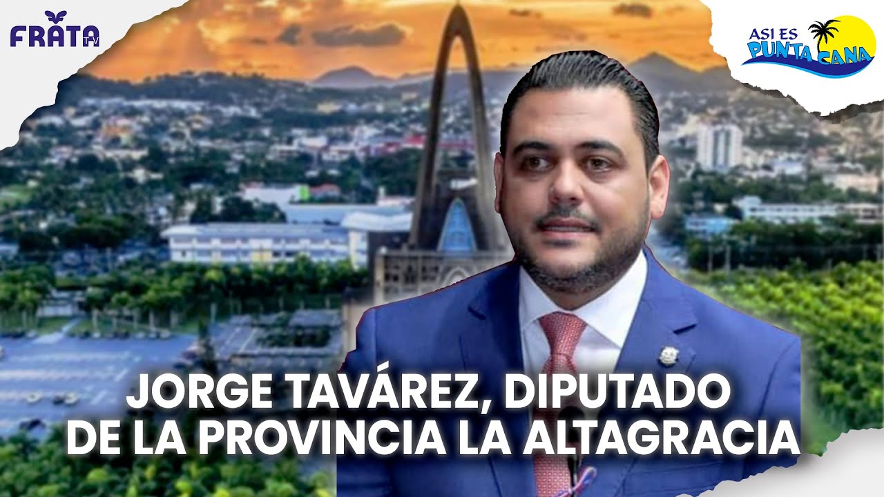 Asi es punta cana: Entrevista a Jorge Tavárez, diputado de la provincia ...