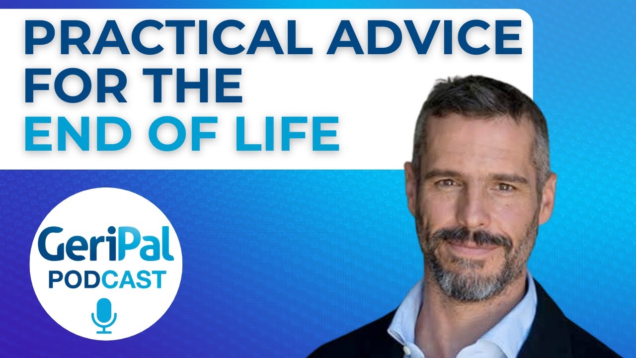 Practical Advice for the End of Life: A Podcast with BJ Miller - YouTube
