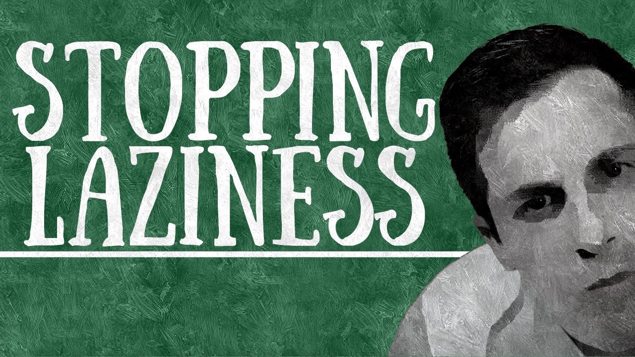 How to Stop Being Lazy | Laziness Explained - YouTube