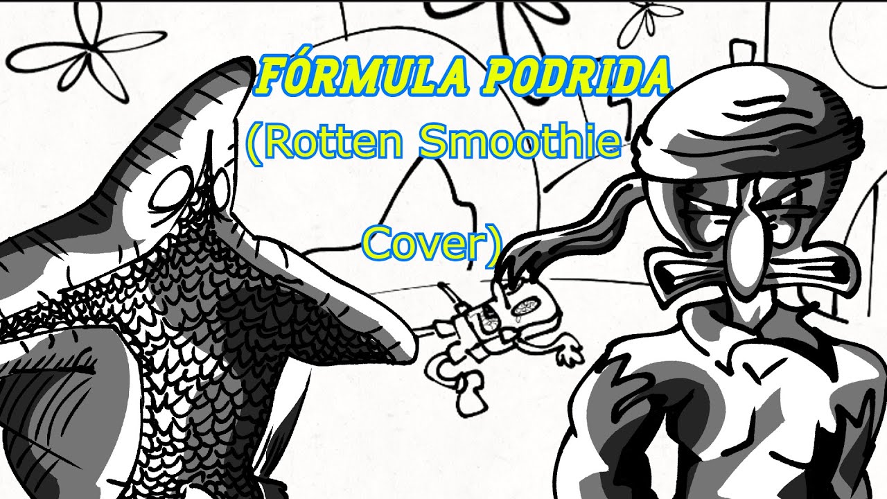 Fórmula podrida (Rotten Smoothie cover) - YouTube
