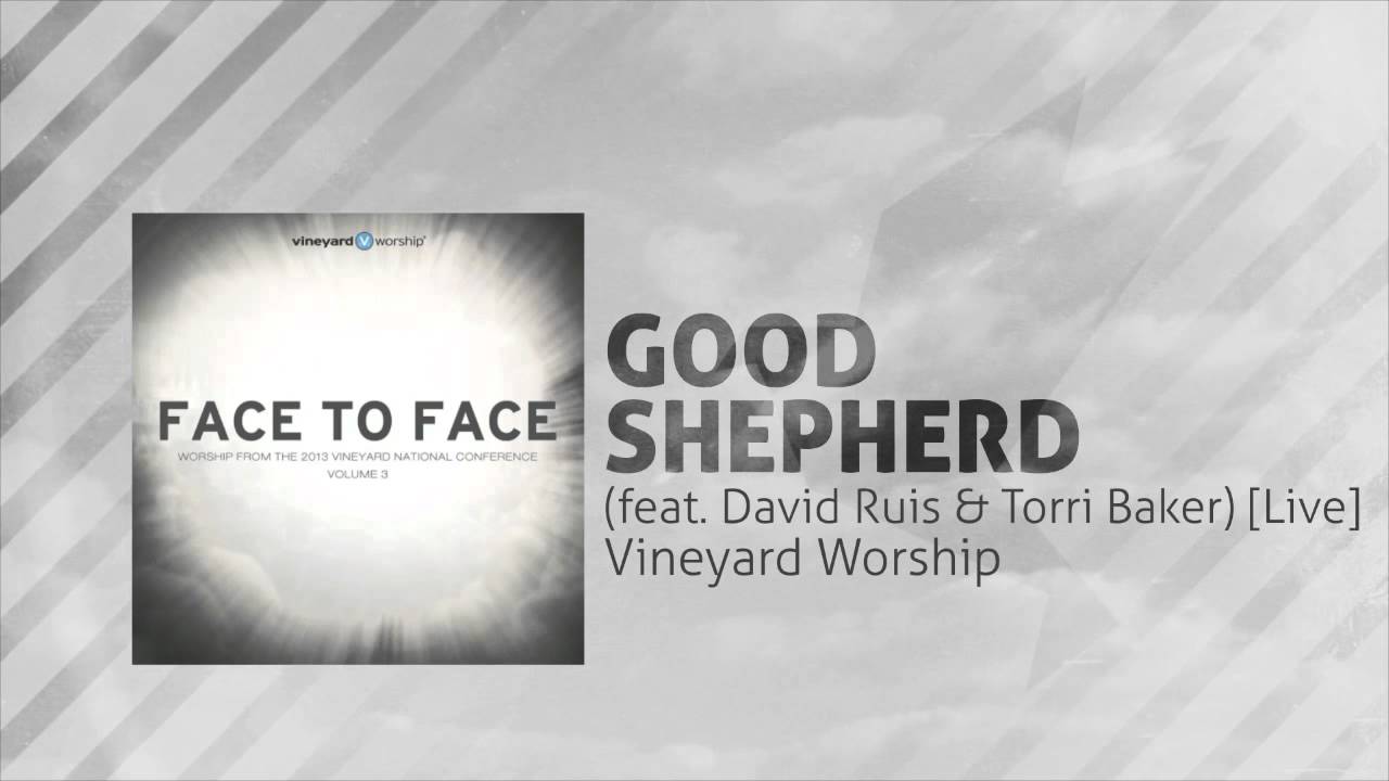 Good Shepherd (feat. David Ruis & Torri Baker) [Live] - Vineyard ...
