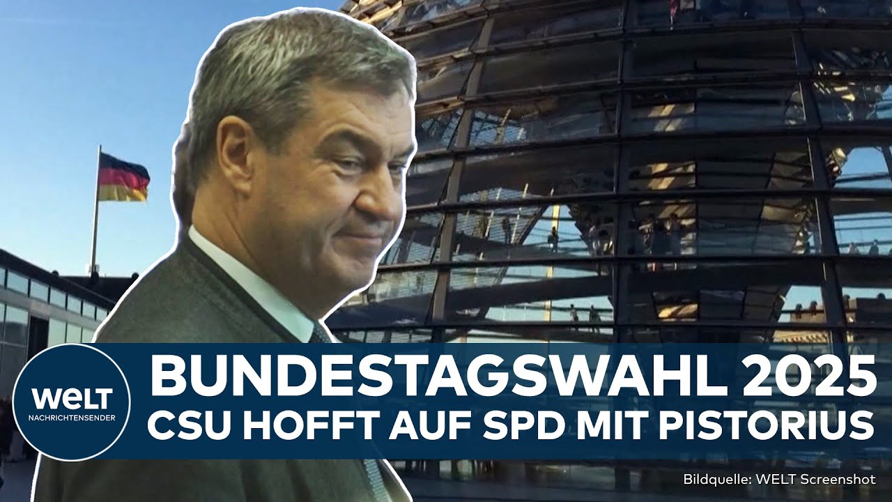 CSU: GroKo nach Bundestagswahl 2025? Markus Söder setzt auf neue SPD ...