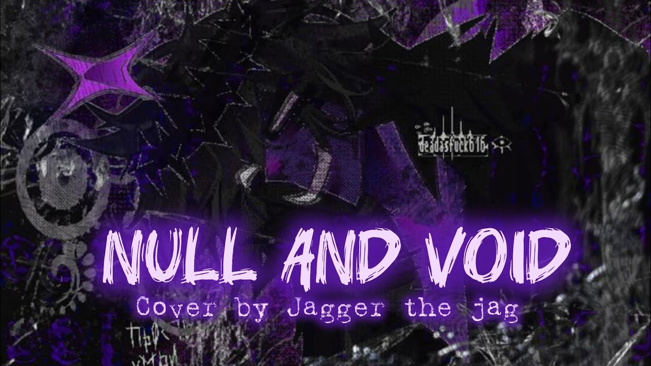 NULL AND VOID cover by Jagger the jag from tik tok|FORSAKEN: N0L1 - YouTube
