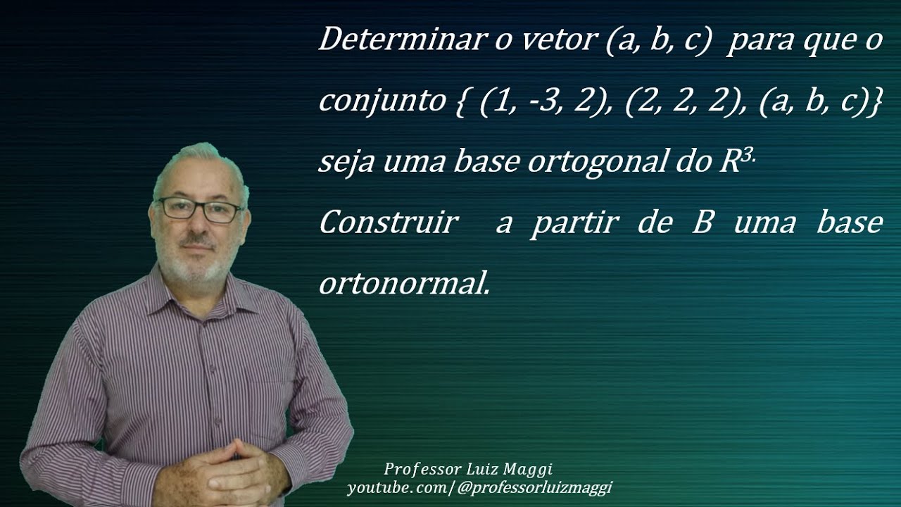 DETERMINAÇÃO DE BASES ORTOGONAL E ORTONORMAL A PARTIR DE UM CONJUNTO DE ...