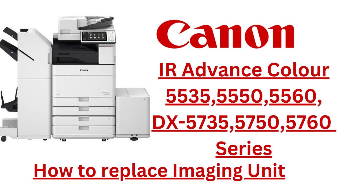 How to replace Imaging Unit on Canon IR Advance Colour 5535,5550,5550 ...