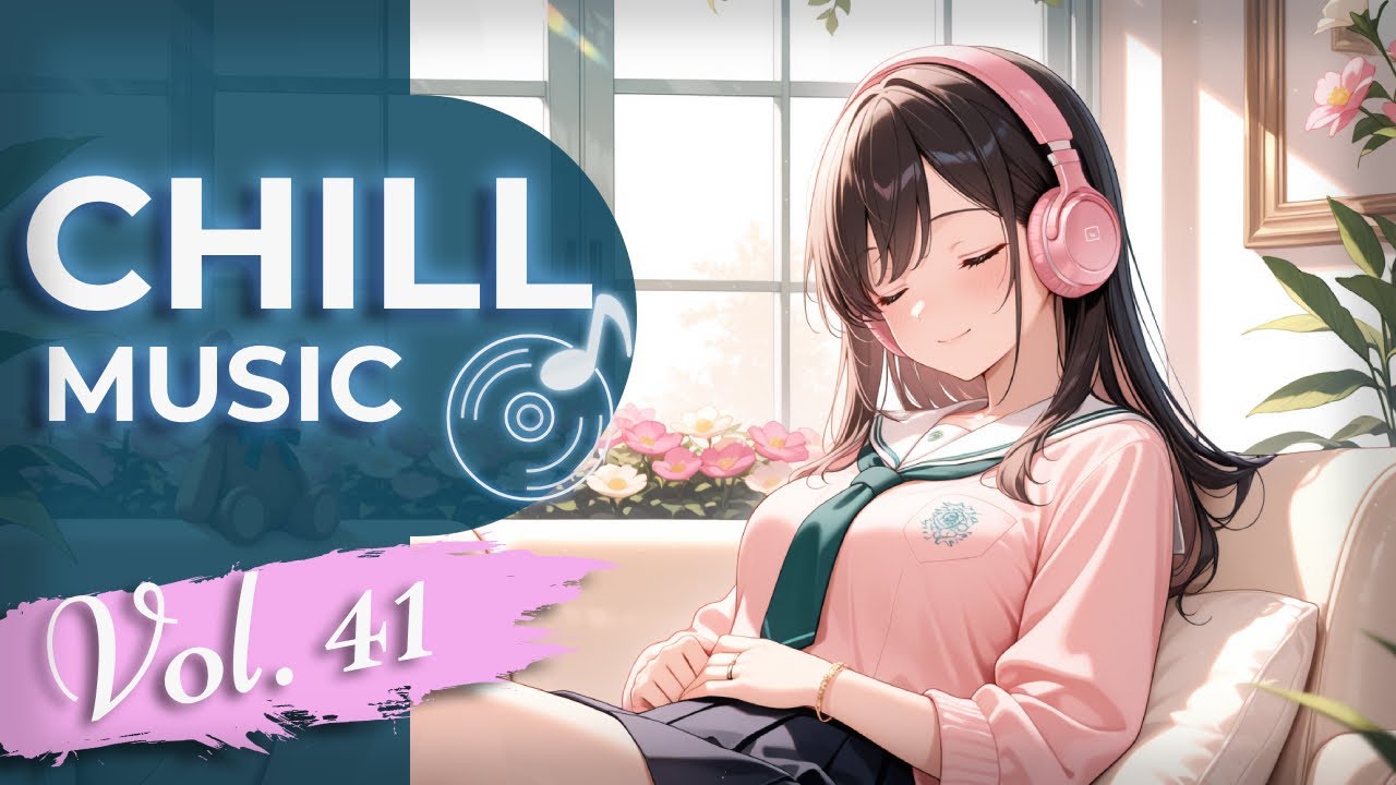 Chill Music Vol 41 | End the day gently and relax with Chill Pop - YouTube