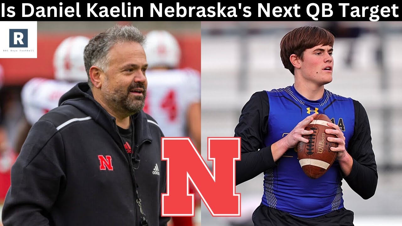 Daniel Kaelin Trending to Nebraska? | Life After Dylan Raiola ...