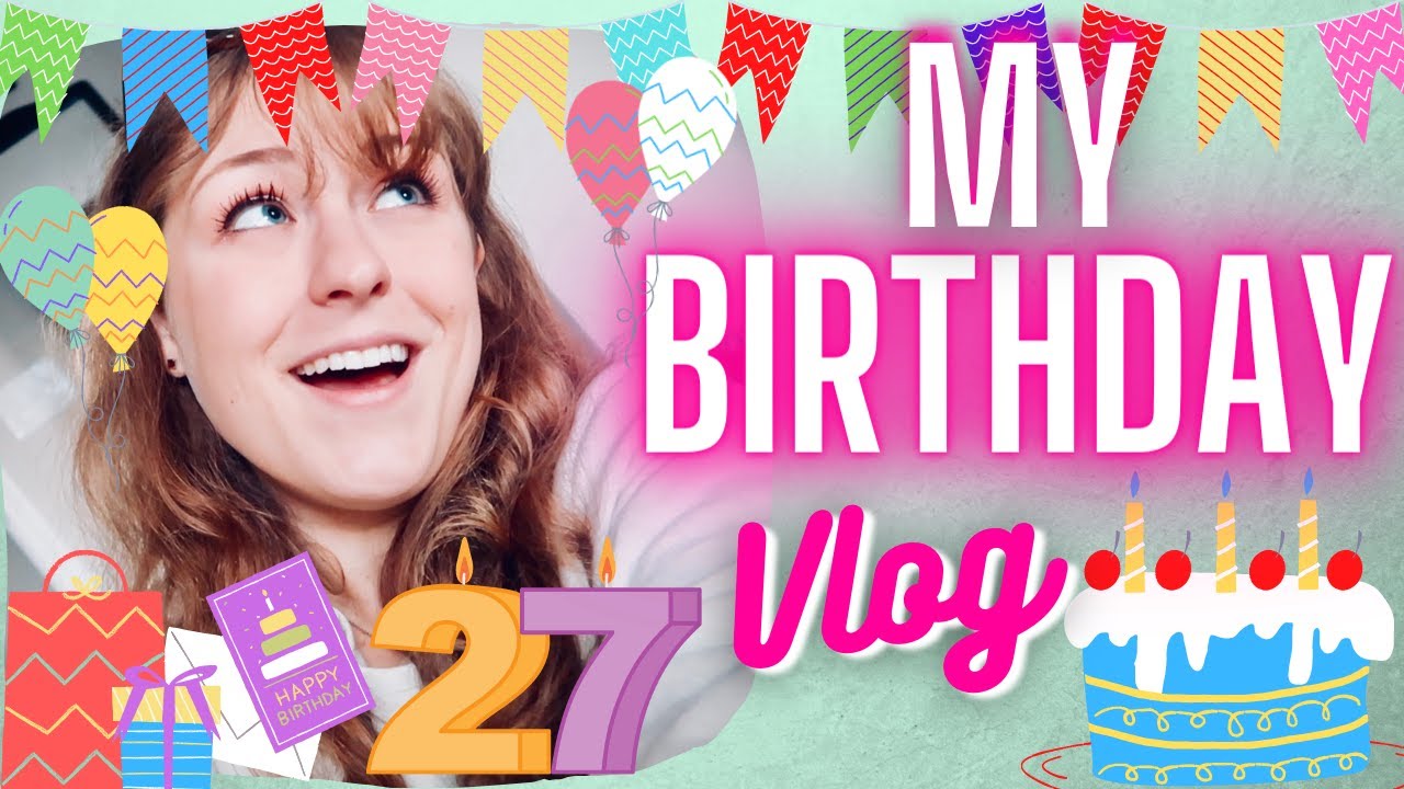 TURNING 27!!! Celebrate with ME! (Birthday Adventure Vlog!) - YouTube