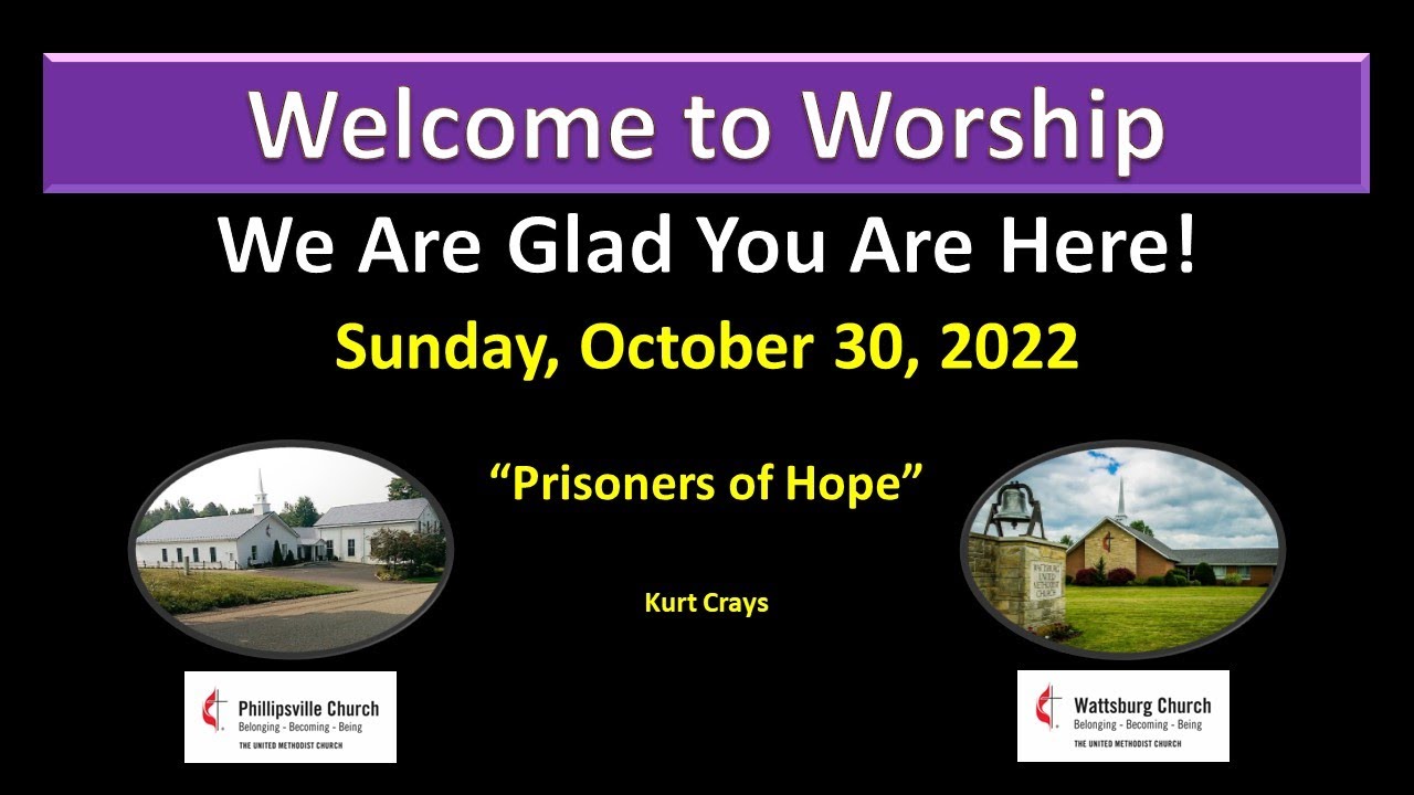 2022-10-30 Sermon Title: “Prisoners of Hope” Kurt Crays Scripture ...