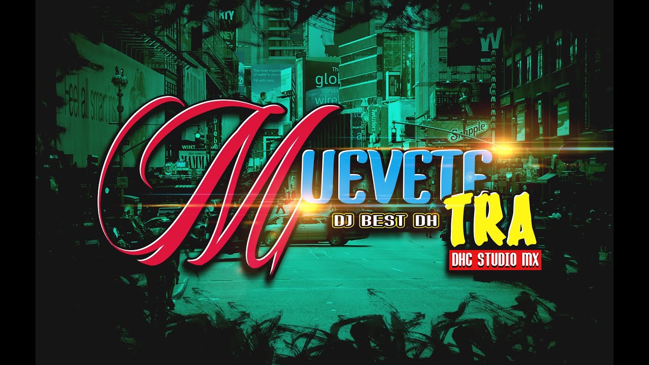 Muevete Tra - Dj Best Dh #2022 #cumbiaton #dhc #perreo - YouTube
