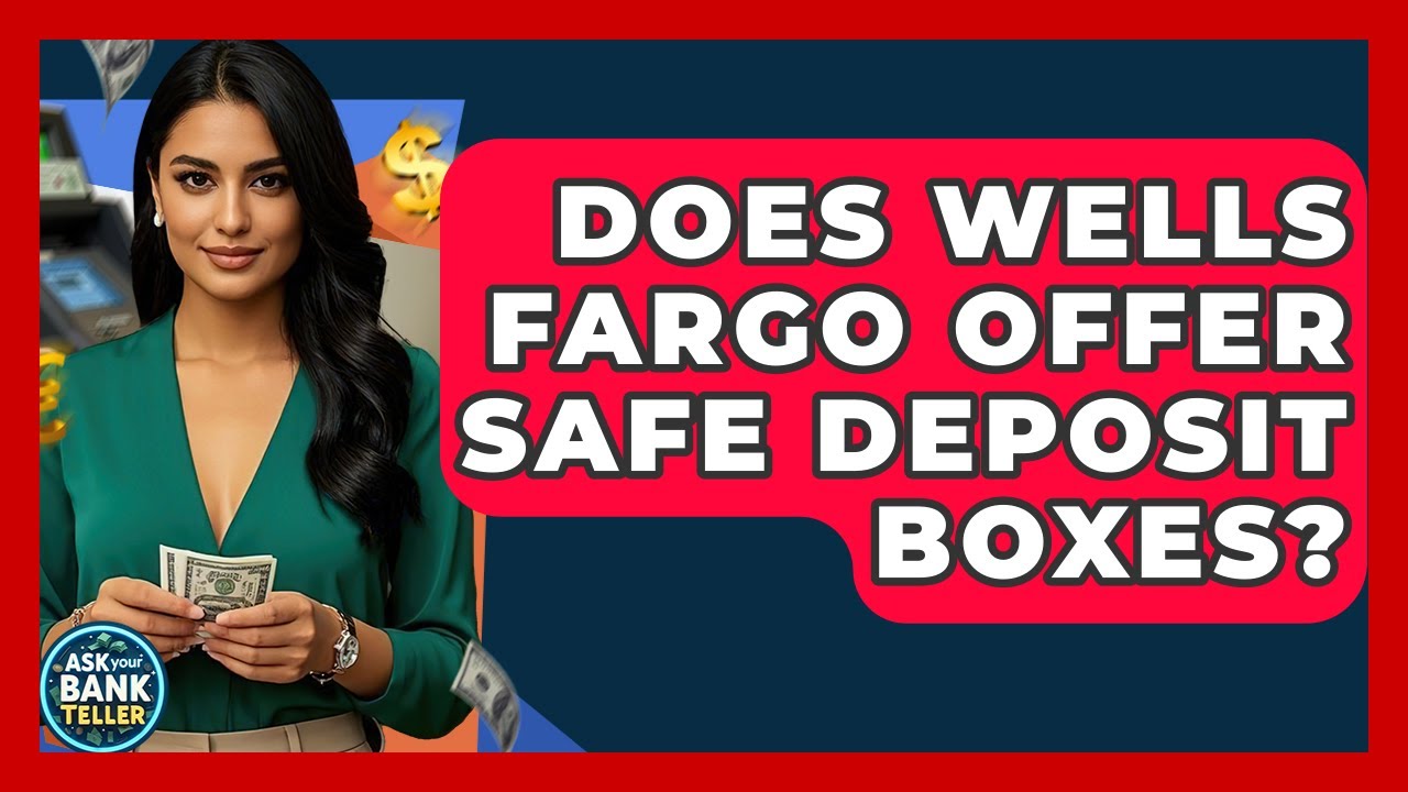 Does Wells Fargo Offer Safe Deposit Boxes? - Ask Your Bank Teller - YouTube