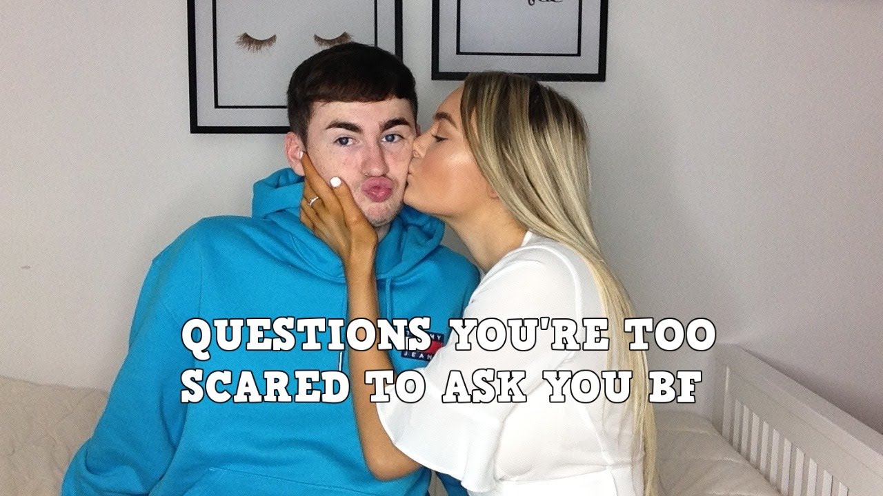 QUESTIONS YOURE TOO SCARED TO ASK YOUR BOYFRIEND - YouTube