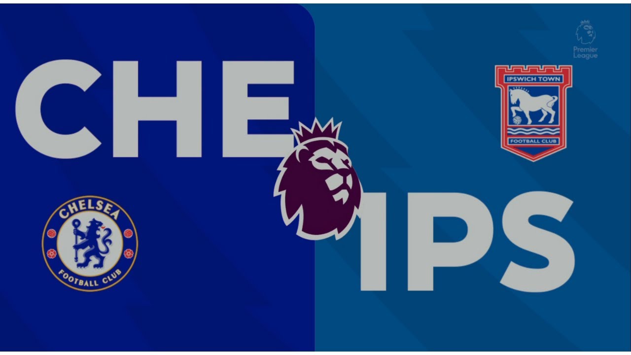 Chelsea vs Ipswich LIVE | Premier League Matchday Coverage # ...