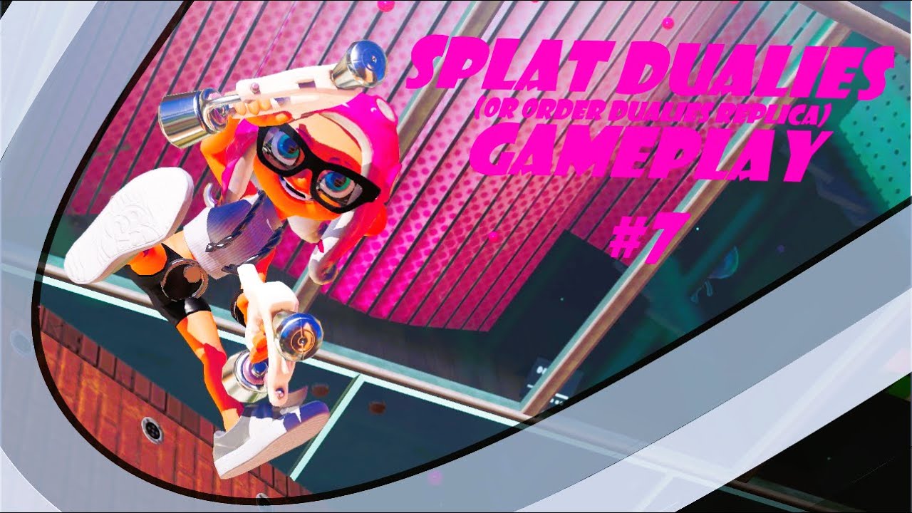 Splat Dualies (Order Dualies Replica) Gameplay #7 - Splatoon 3 ...