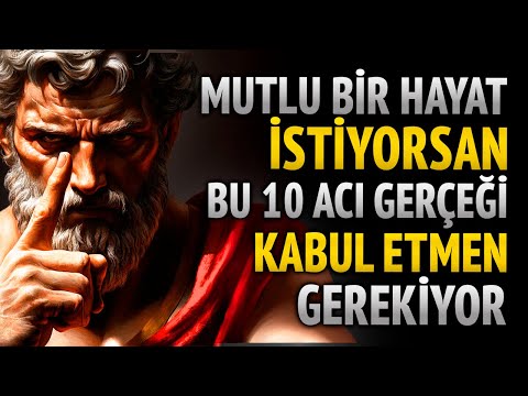 Mutlu Bir Hayat Yaşamak İçin Kabul Etmeniz Gereken 10 Zor Gerçek | Stoacı Felsefe