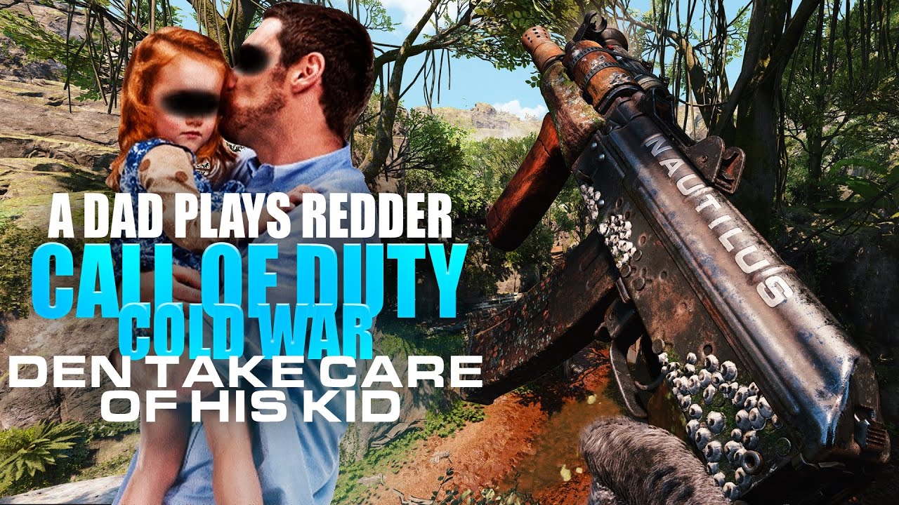 A Dad Plays Redder Cod Cw Den Take Care Of His Kid - YouTube