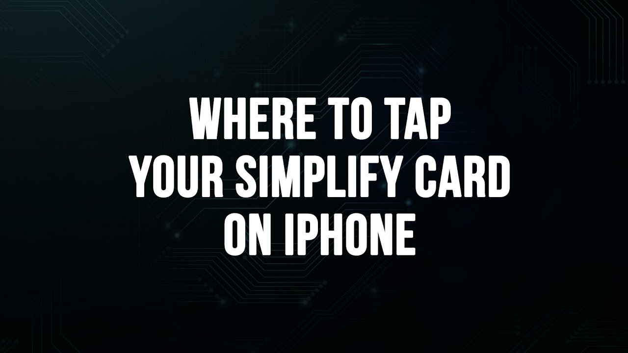 Simplify Tutorials: 4- Where to tap Simplify card on iPhone - YouTube