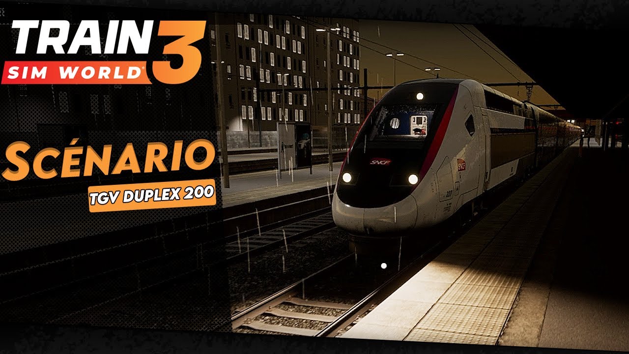 TRAIN SIM WORLD 3 | TGV DUPLEX 200 - Un Léger Retard... - YouTube