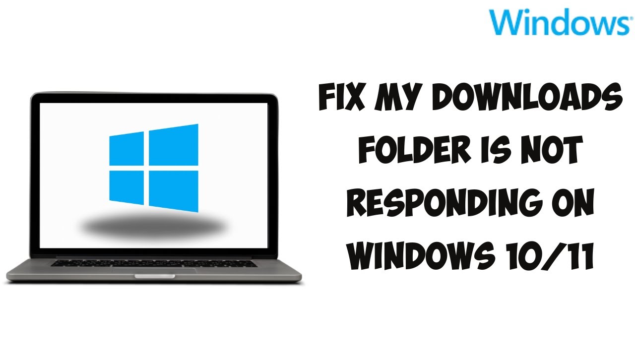 Fix My Downloads Folder Is Not Responding On Windows 10/11 - YouTube