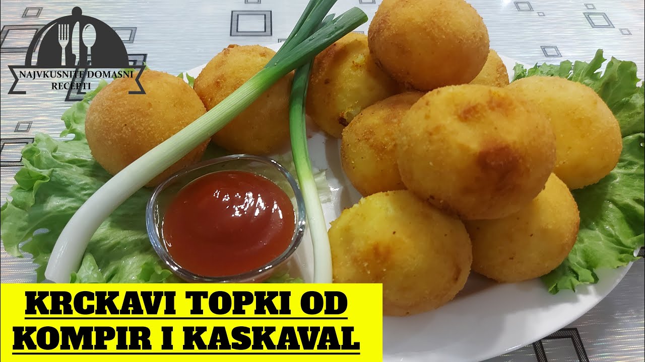 KRCKAVI TOPKI OD KOMPIR I KASKAVAL - КРЦКАВИ ТОПКИ ОД КОМПИР И КАШКАВАЛ ...