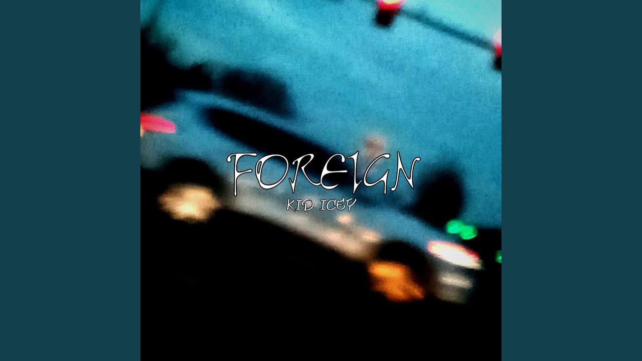 Foreign - YouTube