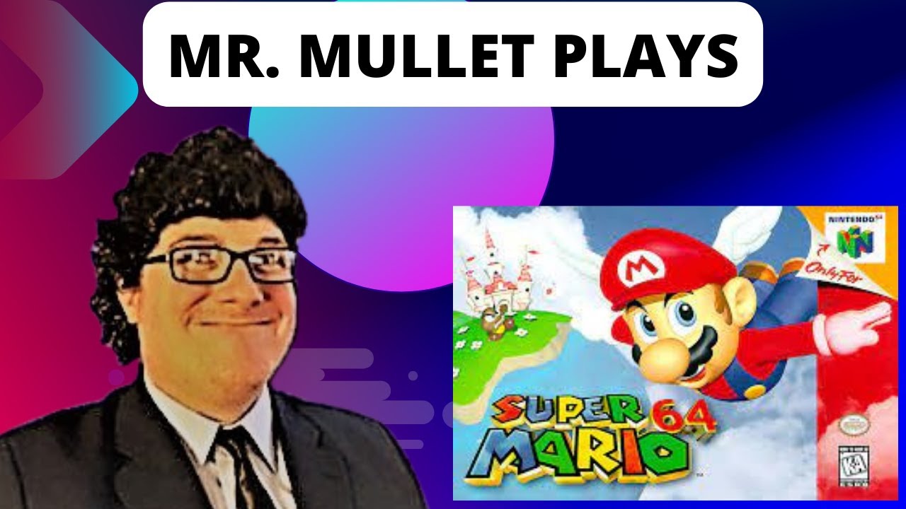 Super Mario 64 (Casual, 100% Playthrough) Part 1, Mr. Mullet Plays ...