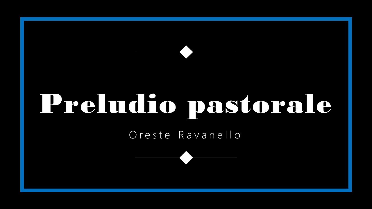 Oreste Ravanello - Preludio pastorale (trascr. di Mario Licciardello ...