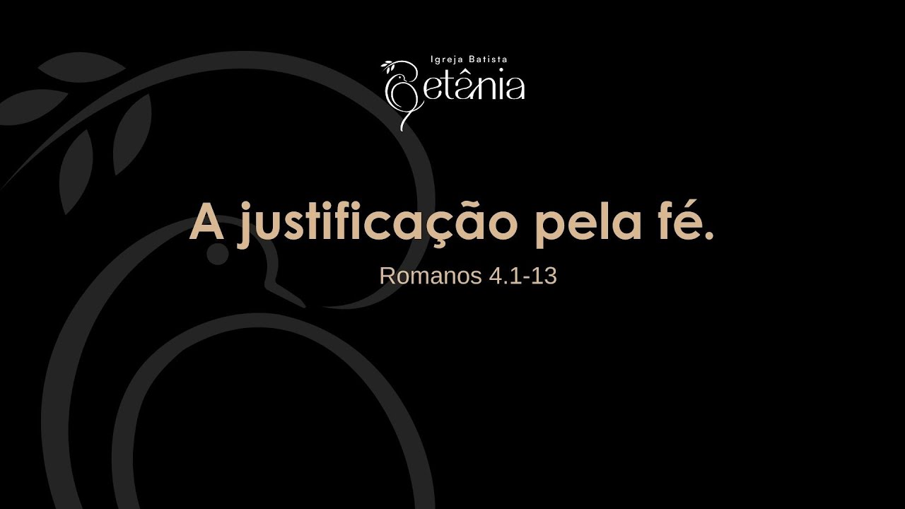 Culto Matinal - Romanos - A justificação pela fé - Romanos 4.1-13 - 30. ...