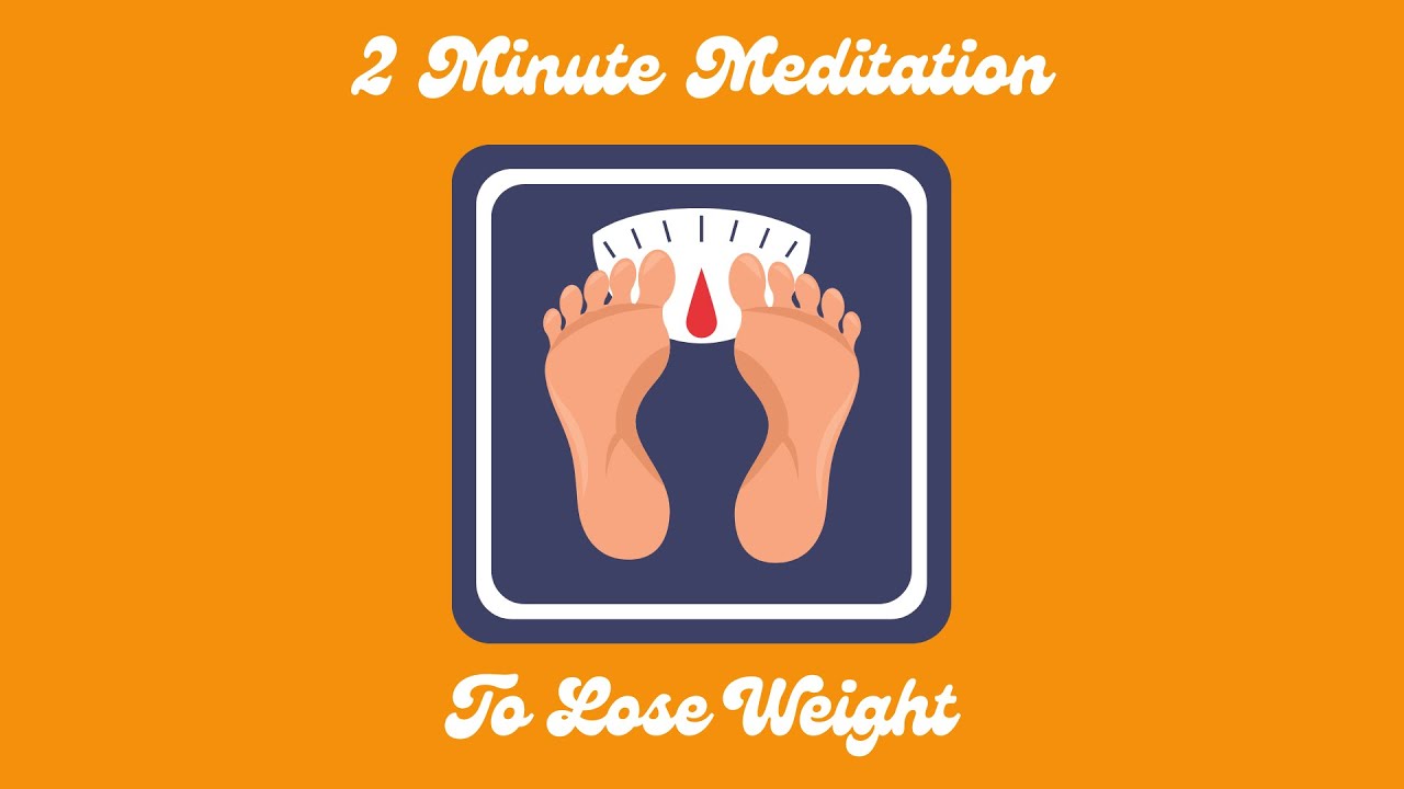 2 Minute Guided Meditation To Lose Weight - YouTube