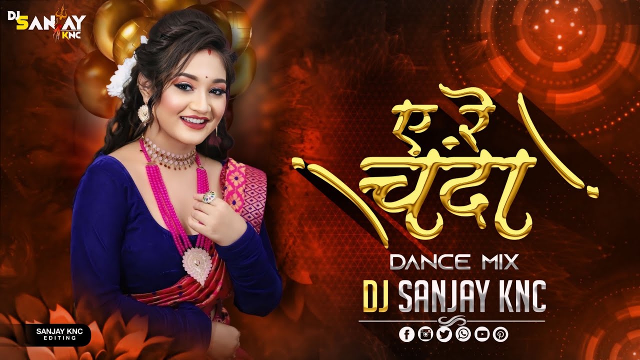 Ae Chanda Re A Re Chanda Dance Mix | Dj Sanjay Knc x Dj Aman Knc ...