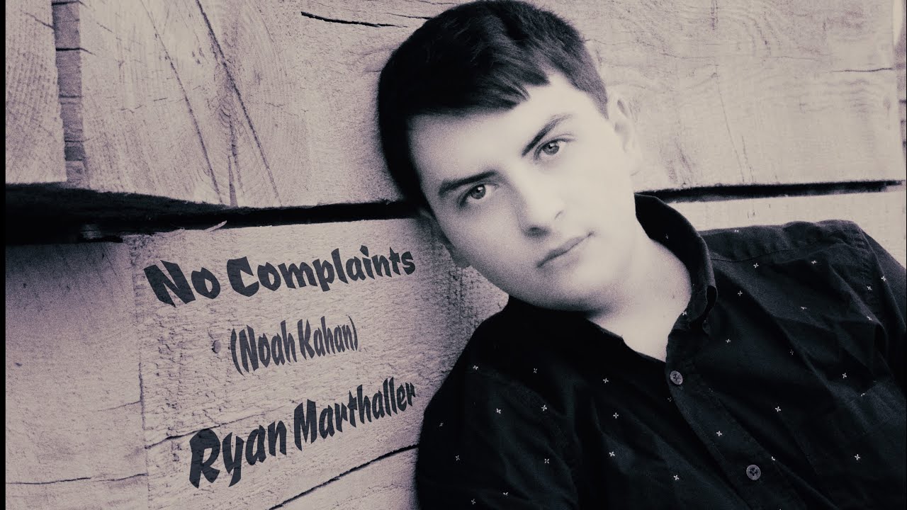 Ryan Marthaller - No Complaints (Cover) (Noah Kahan) (Ryan’s Version ...