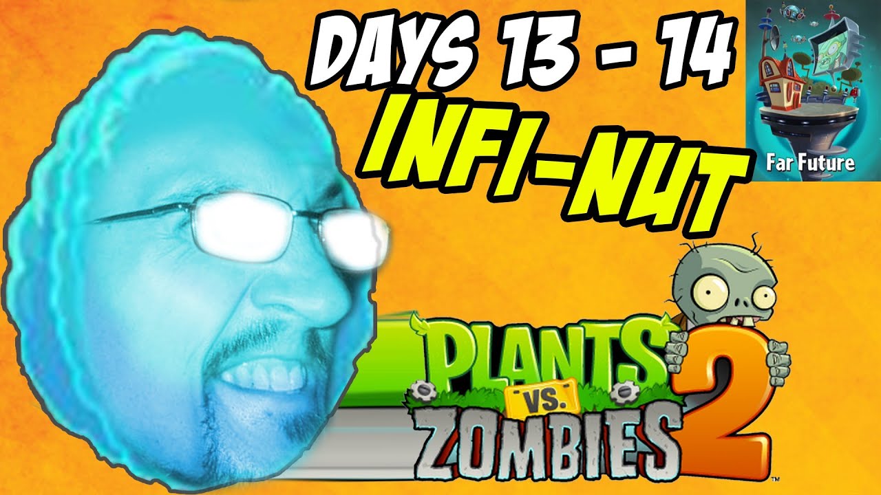 Lets Play Plants vs. Zombies 2: Far Future Days 13 & 14 (INFINUT) - YouTube
