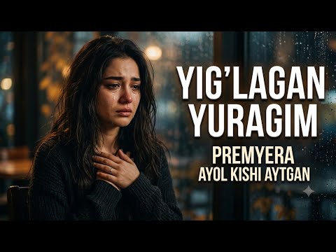💔 Yig'lagan Yuragim | Eng Alamli Sevgi Qo'shig'i 2026