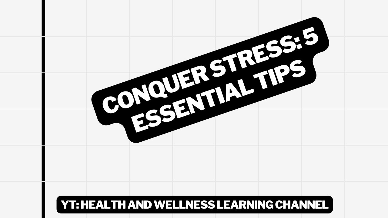Conquer Stress: 5 Essential Tips - YouTube