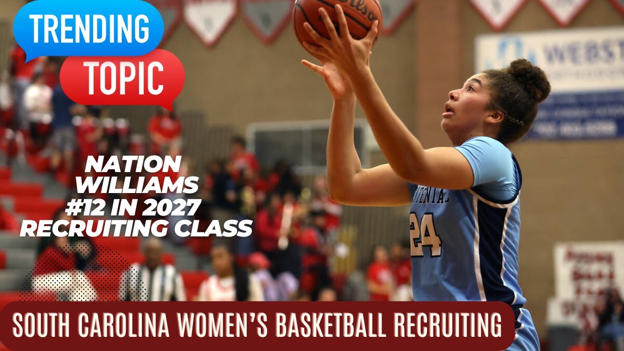 Get To Know Nation Williams: South Carolina Women's Basketball Prospect ...