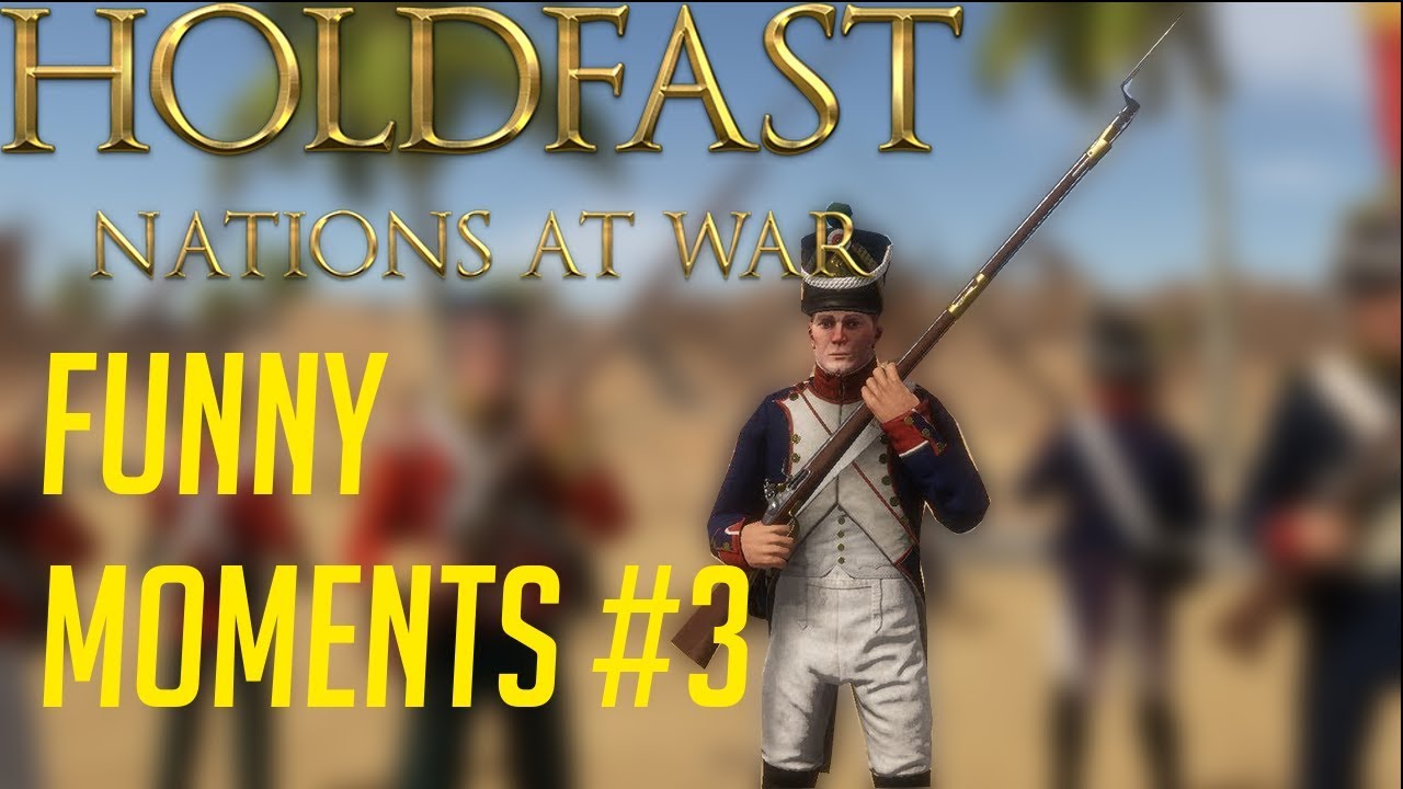 Holdfast : Nations At War - "Funny Moments #3" - YouTube