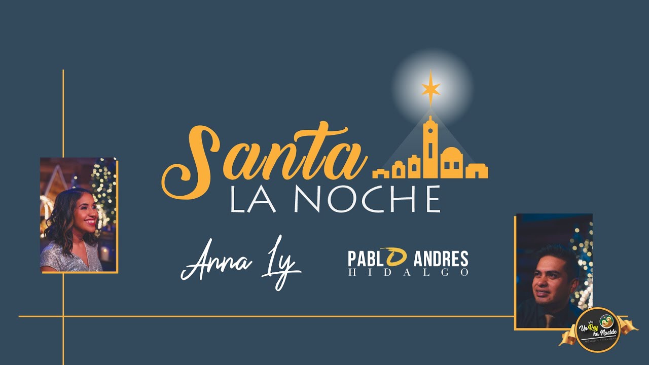 Santa La Noche | Oh Holy Night l Anna Ly & Pablo Andrés - YouTube