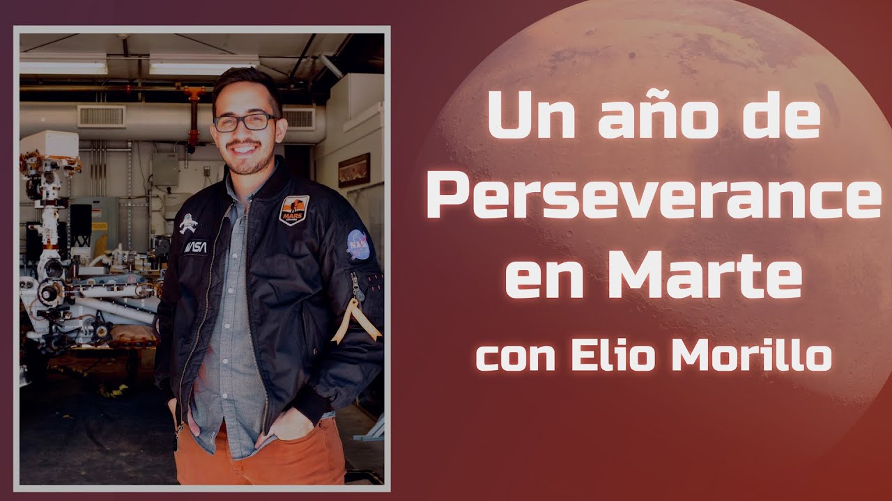 Un año de Perseverance en Marte con Elio Morillo - YouTube