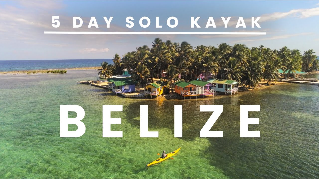 Belize | 5-Day Solo Kayak Scouting Mission - YouTube