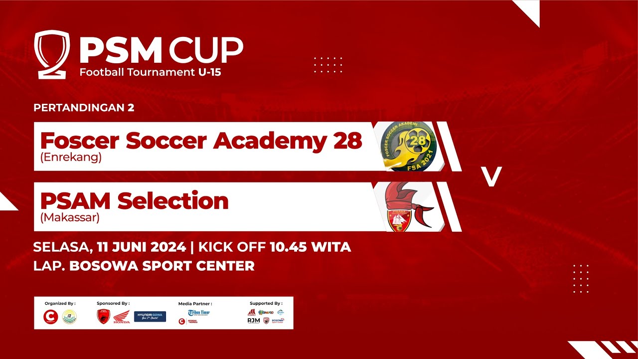 PSM CUP U-15 : FOSCER SOCCER ACADEMY 28 VS PSAM SELECTION, SENIN 11 ...