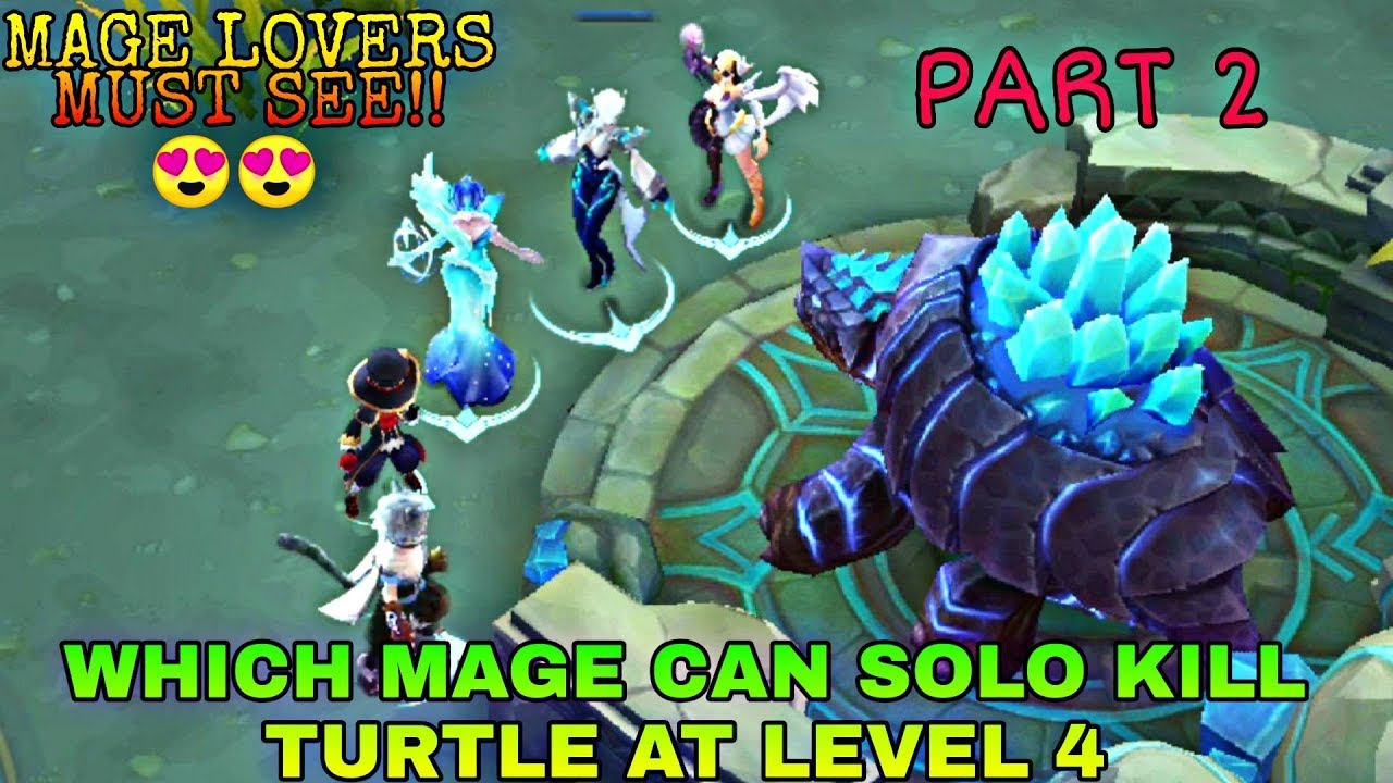 WHICH MAGE CAN SOLO KILL TURTLE AT LEVEL 4 || PART 2 || MOBILE LEGENDS ...