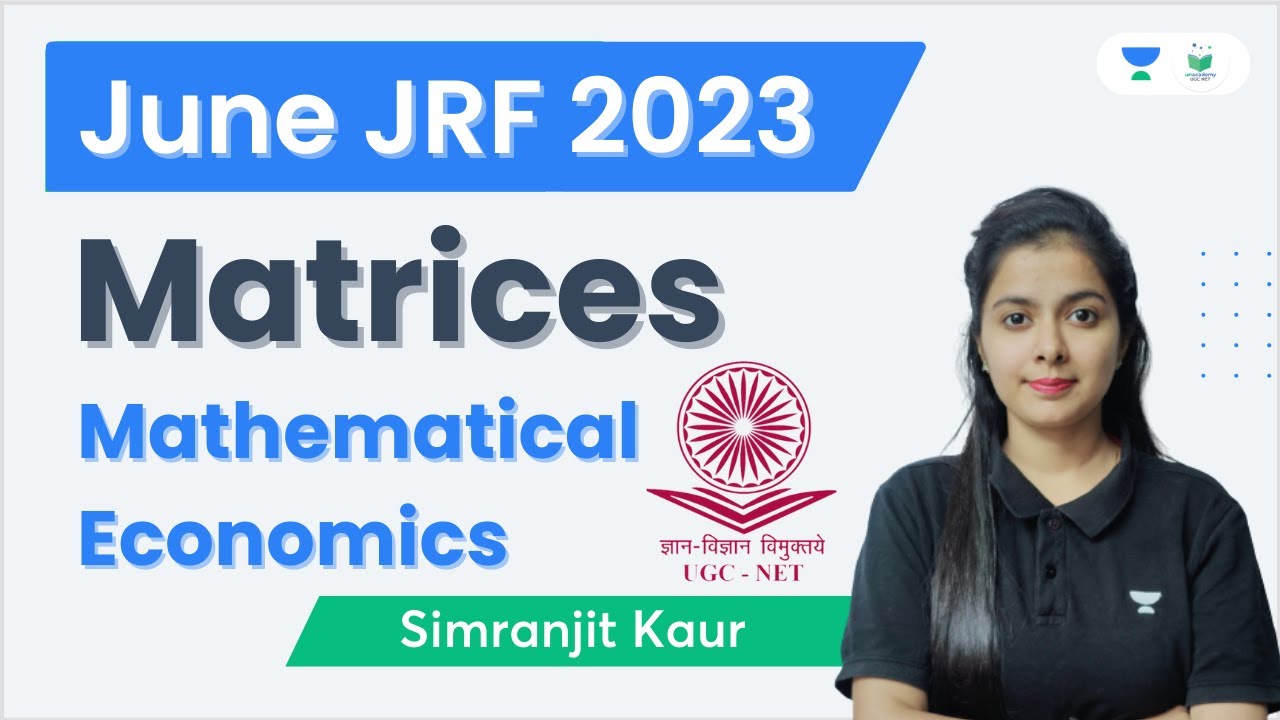 Matrices | Mathematical Economics | June JRF 2023 | Simranjit Kaur ...
