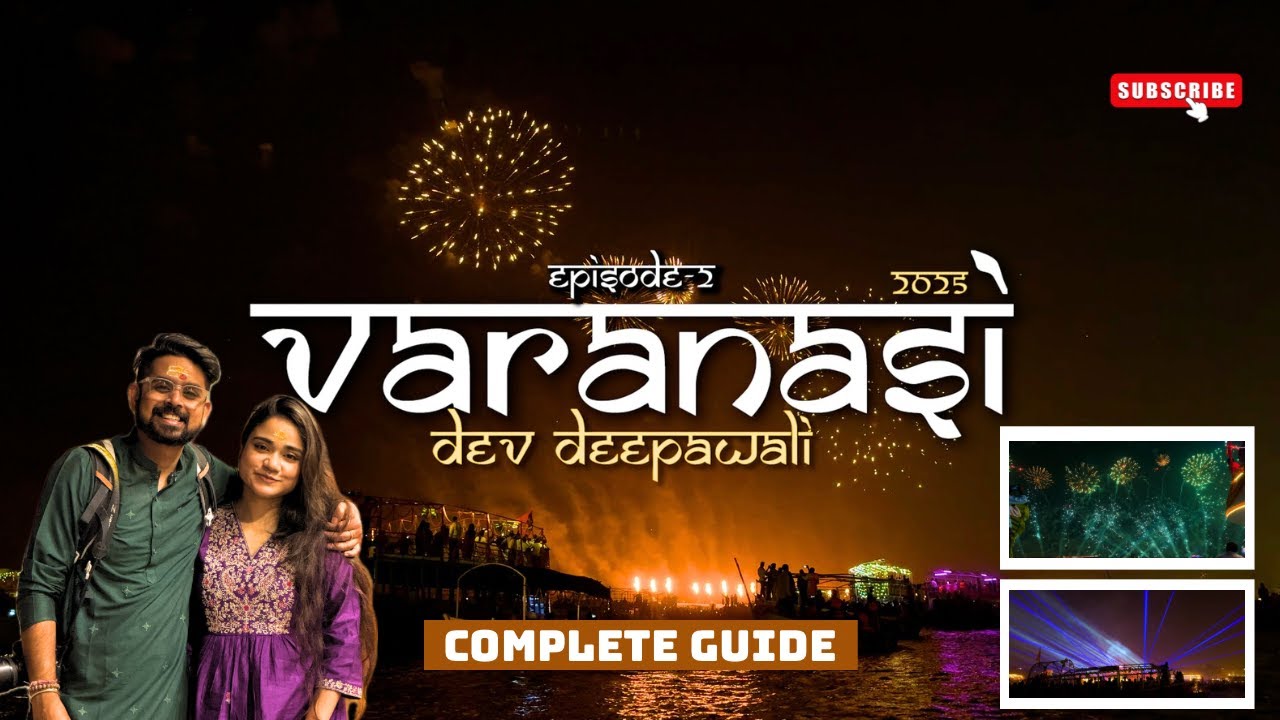 DEV DEEPAWALI Varanasi 2025 | Complete guide | Fireworks & Laser show ...