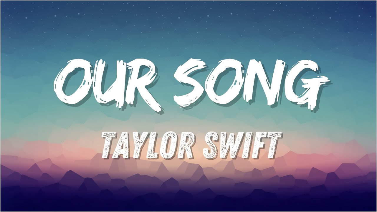Our Song - Taylor Swift (Lyrics) - YouTube