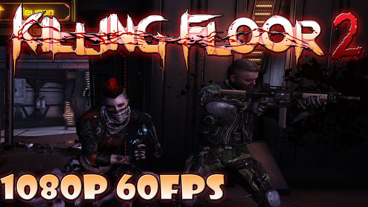 Killing Floor 2 - Release Day CO-OP Gameplay Impression! (1080P 60FPS ...