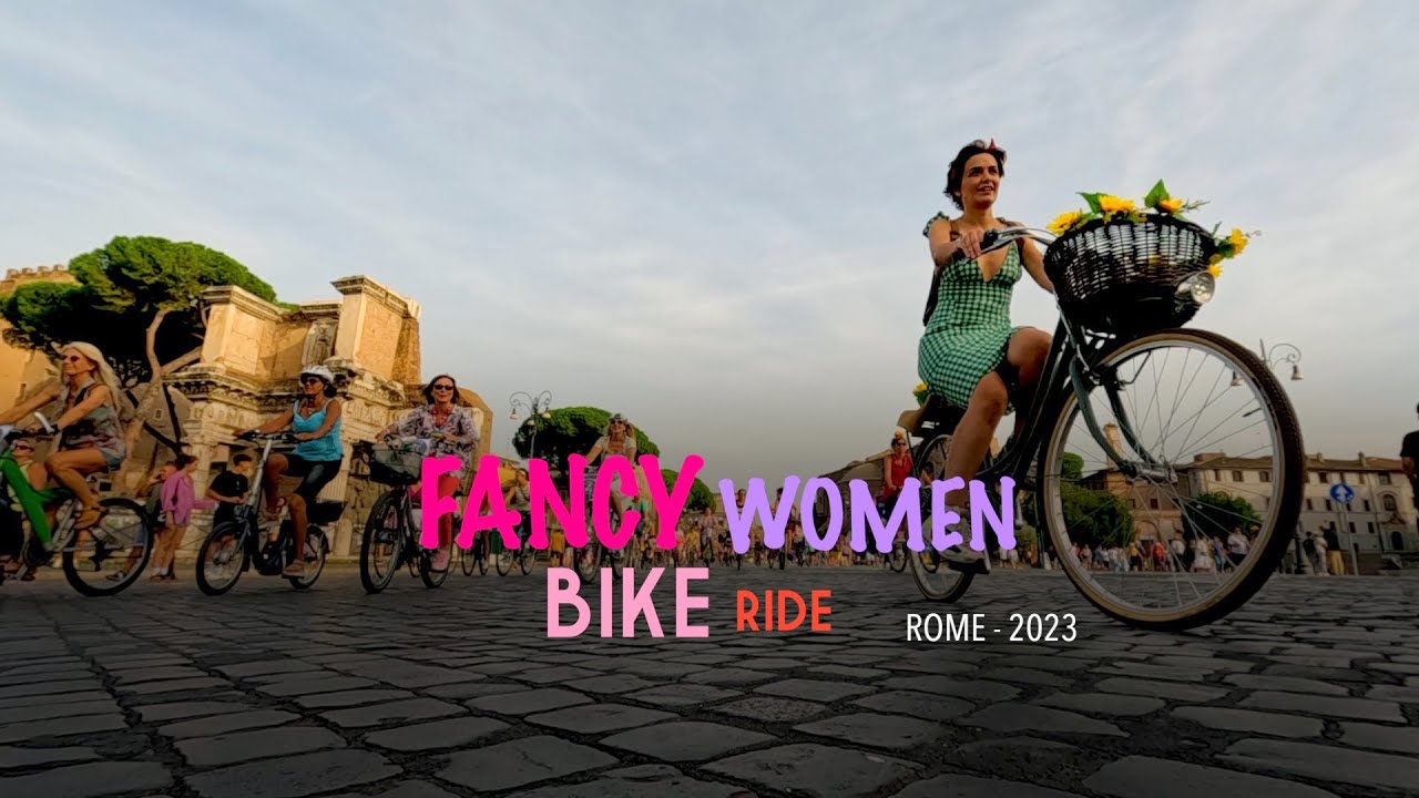 Fancy Women Bike Ride -Roma '23 - YouTube