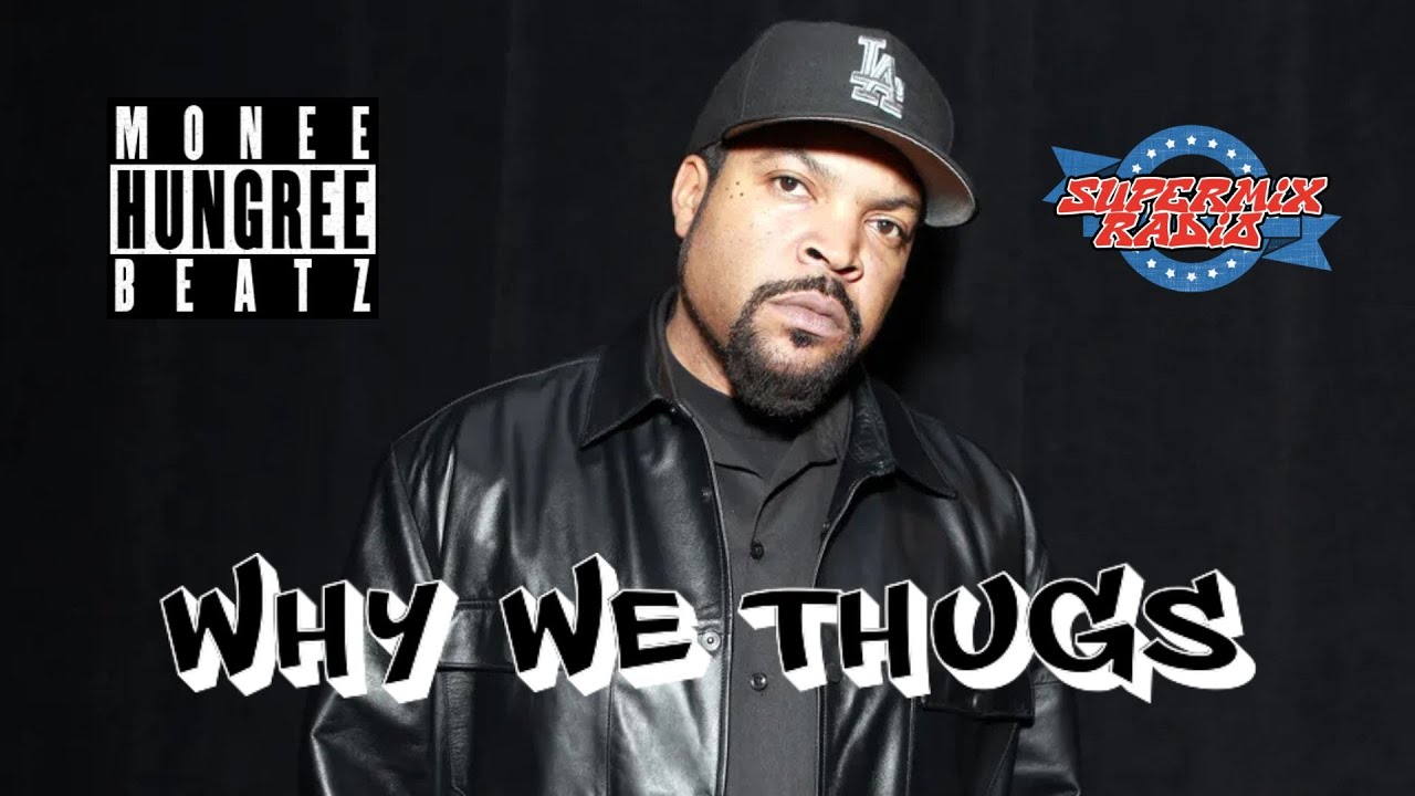 ICE CUBE - WHY WE THUGS Remix - YouTube