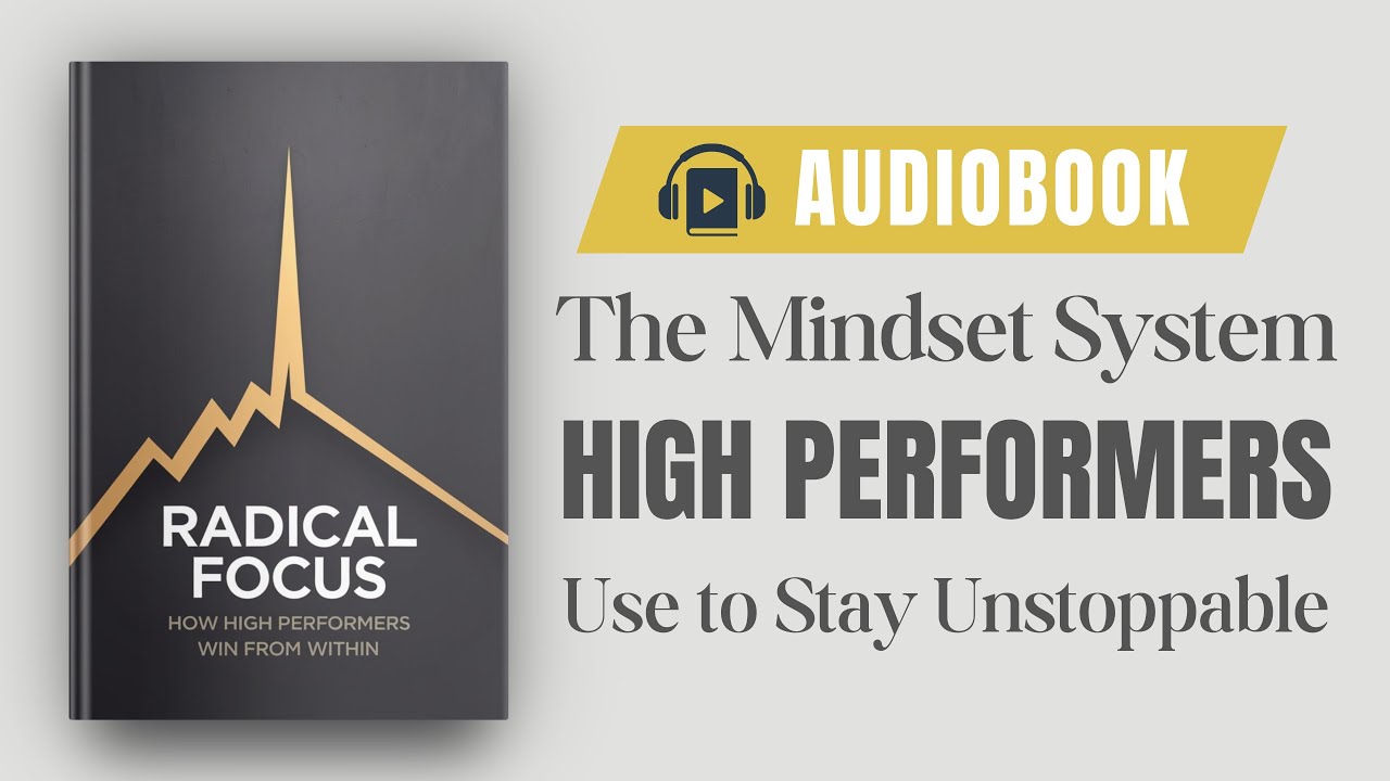 Radical Focus: How High Performers Win from Within | Audiobook - YouTube