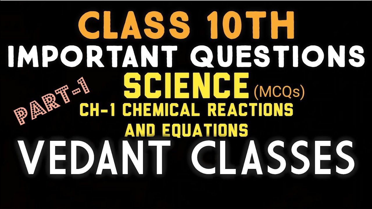 Class 10 Science | Chapter 1 | Chemical Reactions and Equations ...