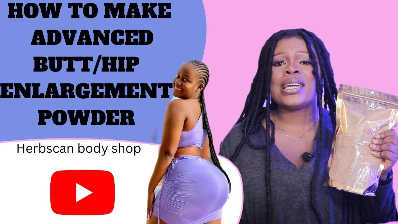 How to make advanced butt/hip enlargement powder - YouTube